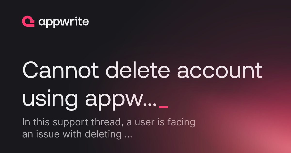 Cannot Delete Account Using Appwrite Auth Threads Appwrite 9573
